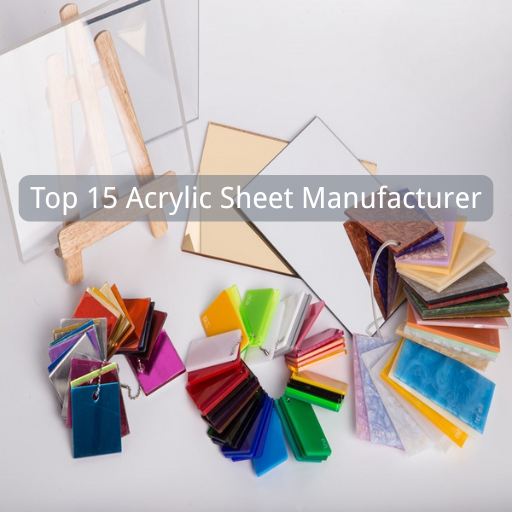 Top 15 Acrylic Sheet Manufacturers You Need to Know in 2025（Updated ...